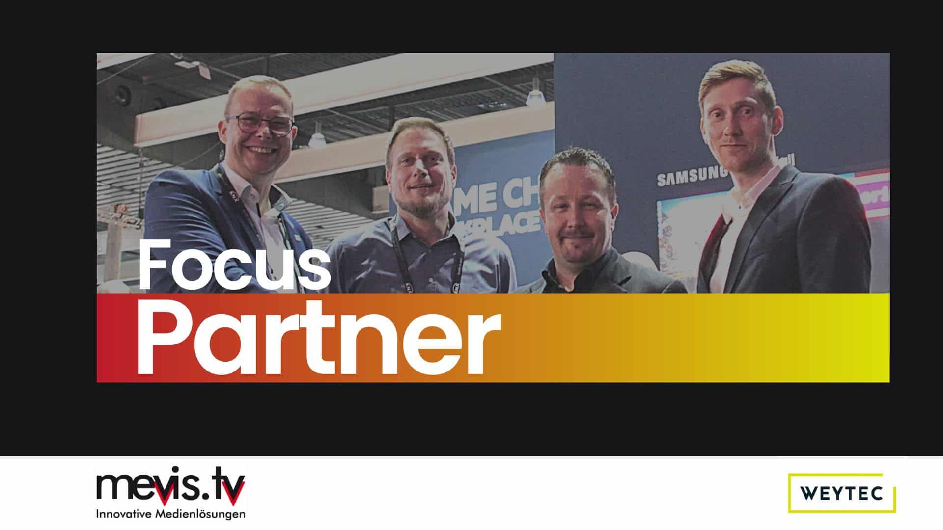 Focus-Partnerschaft mit Weytec | mevis.tv